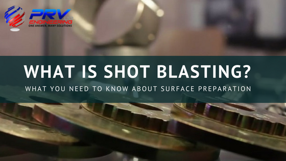 Shot Blasting and Surface Preparation - PRV Engineering