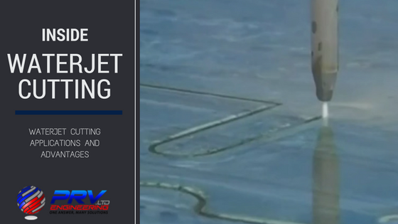 Inside Look WaterJet Cutting - PRV Engineering