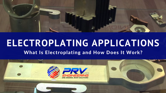 The Electroplating Process and Applications - PRV Engineering