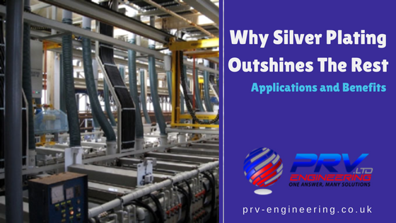 Why Silver Plating Outshines The Rest - PRV Engineering