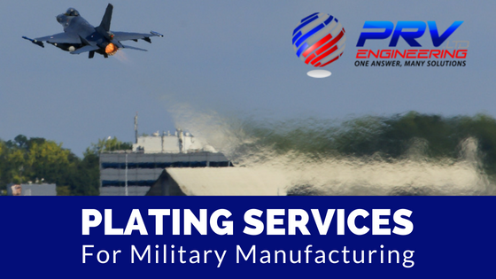 Plating Services For Military Manufacturing - PRV Engineering