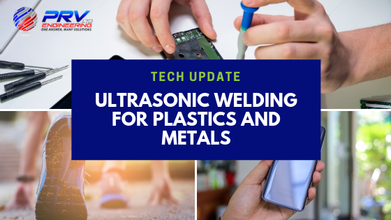 Ultrasonic Welding For Plastics And Metals - PRV Engineering