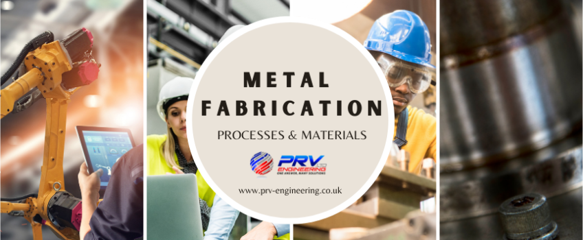The Metal Fabrication Process And Materials - PRV Engineering