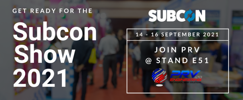 Subcon Show 2021: Ready To Be Wowed? - PRV Engineering