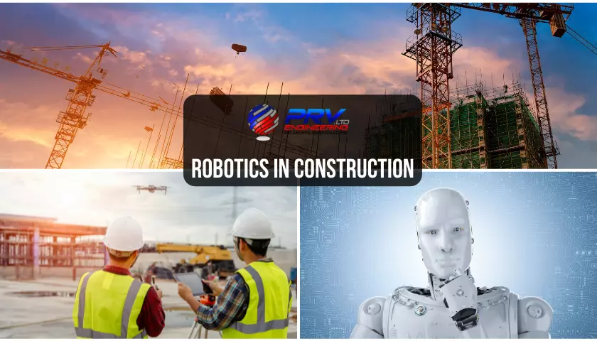 The Use Of Robotics In Construction - PRV Engineering