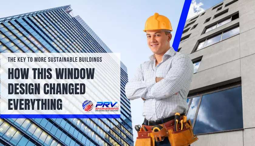 Triple-Pane Window Design For Lower Energy Consumption - PRV Engineering