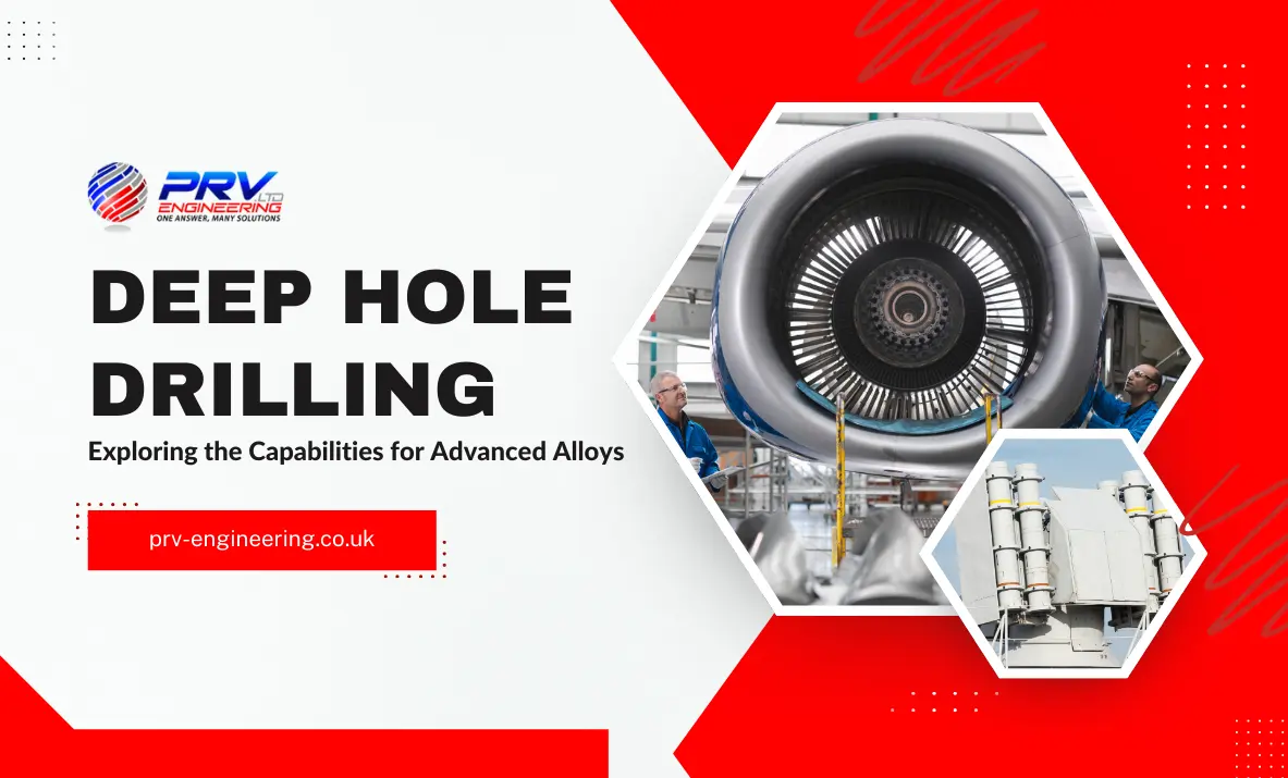 Deep Hole Drilling: Precision Engineering for Aerospace, Automotive & Defence - PRV Engineering